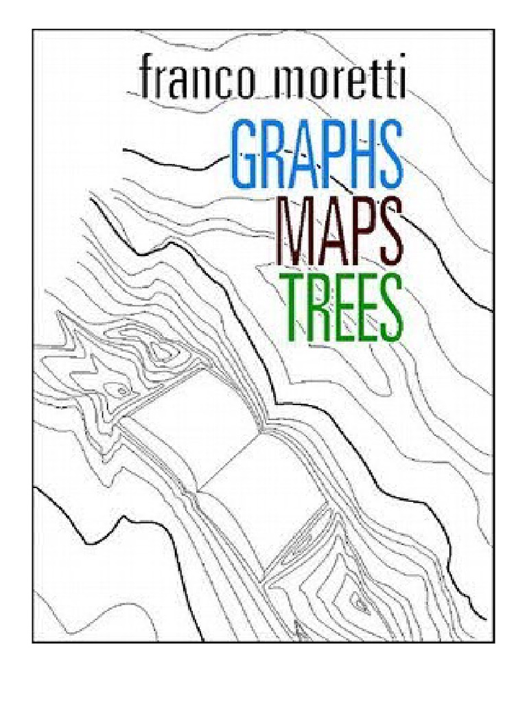 Graphs, Maps, Trees: Abstract Models For A Literary History by Franco ...