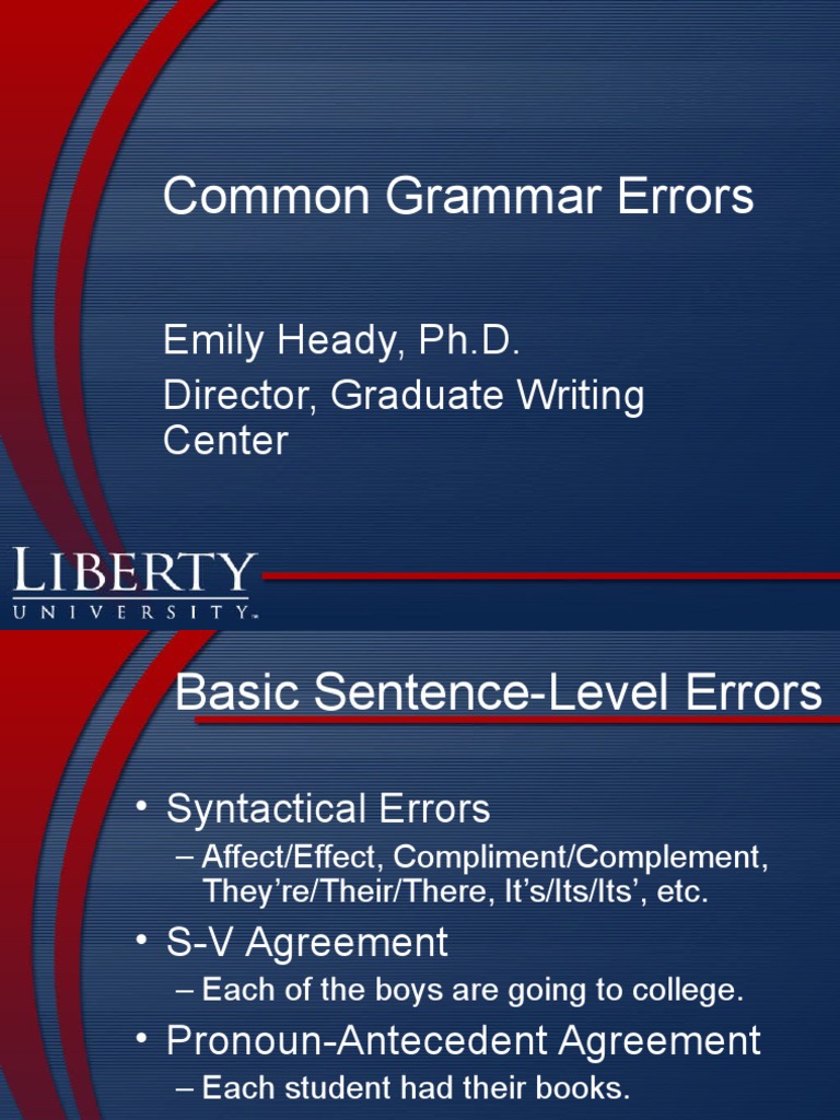 Common Grammar Errors: Emily Heady, Ph.D. Director, Graduate Writing ...