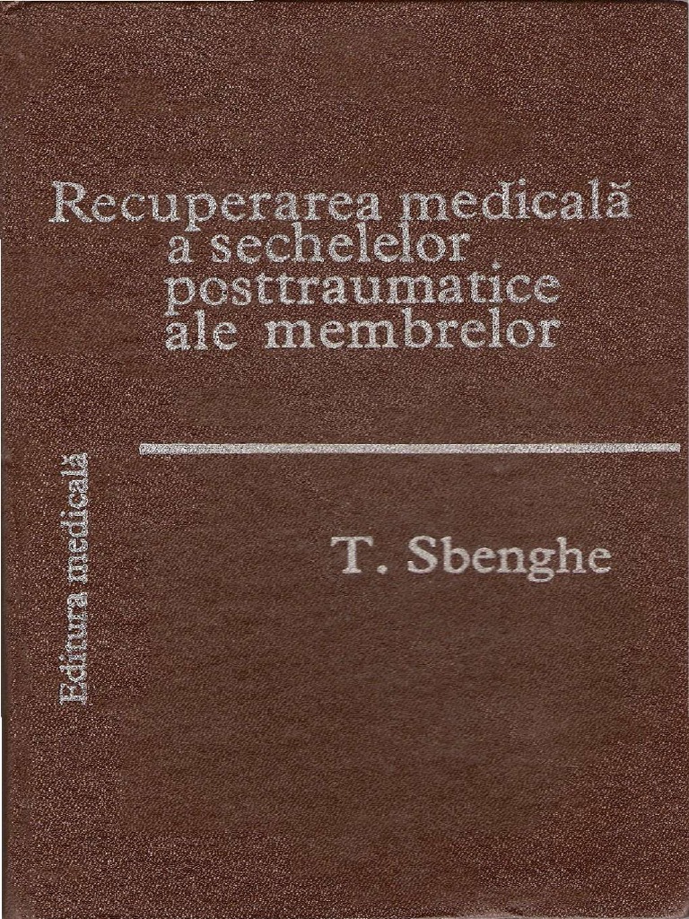 T Sbenghe Recuperarea Medicala A Sechelelor Postraumatice Ale ...