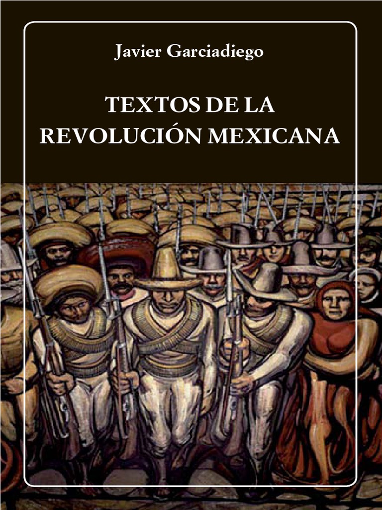 Javier Garciadiego Textos de La Revolución Mexicana | PDF | revolución mejicana | México