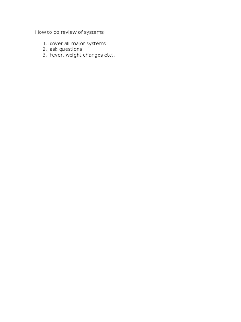 How To Do Review of Systems 1. Cover All Major Systems 2. Ask Questions ...