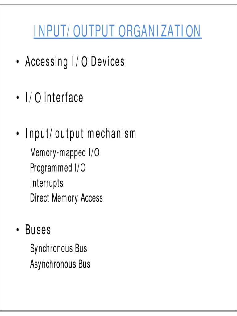 Input/Output Organization: Accessing I/O Devices I/O Interface Input ...