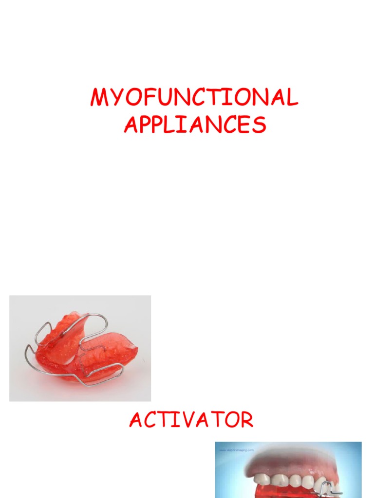 Myofunctional Appliances | PDF | Dentistry Branches | Dentistry