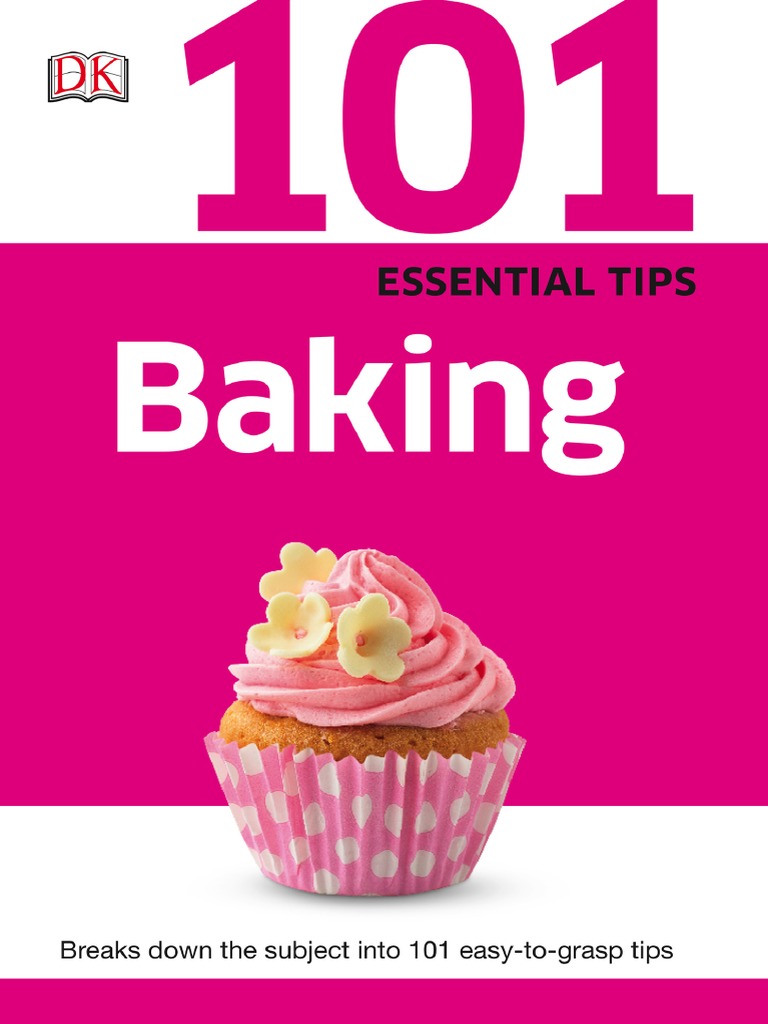 101 Essential Tips Baking | PDF | Cakes | Baking