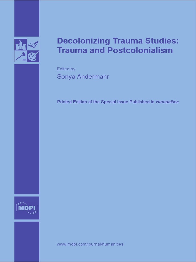 Decolonizing Trauma Studies Trauma And Postcolonialism Pdf