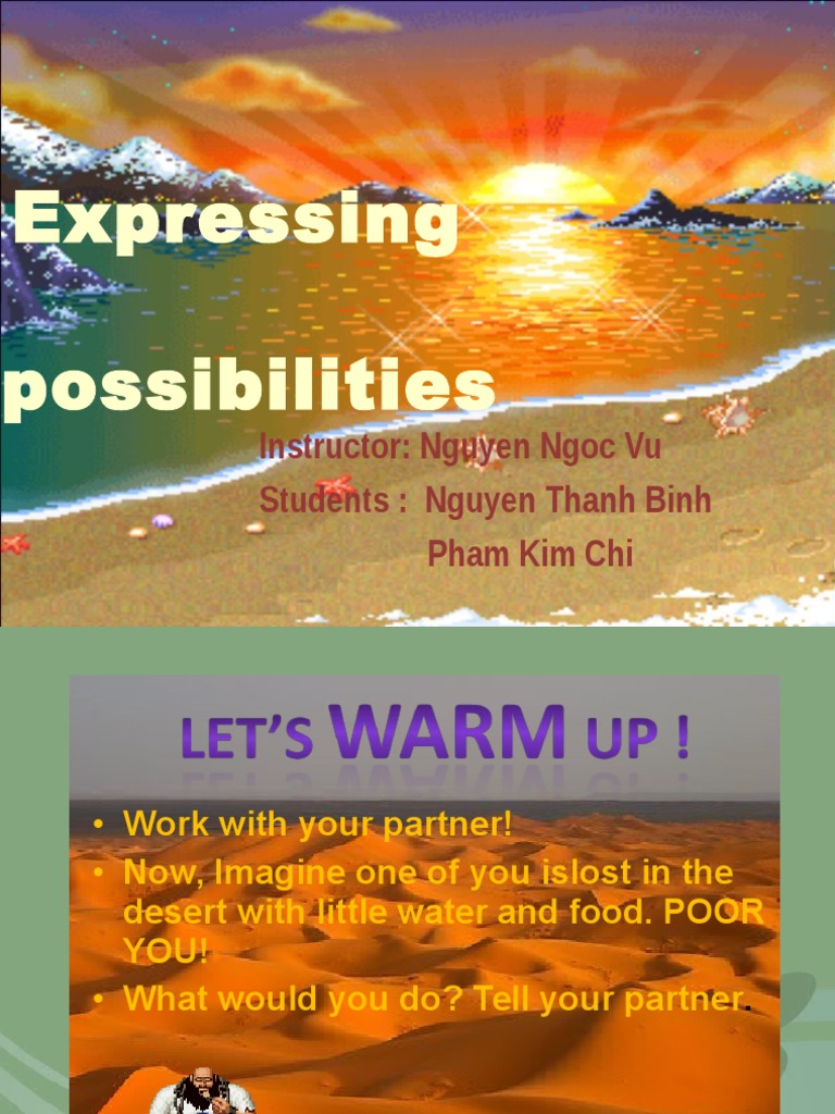 Expressing Possibilities: Instructor: Nguyen Ngoc Vu Students: Nguyen ...