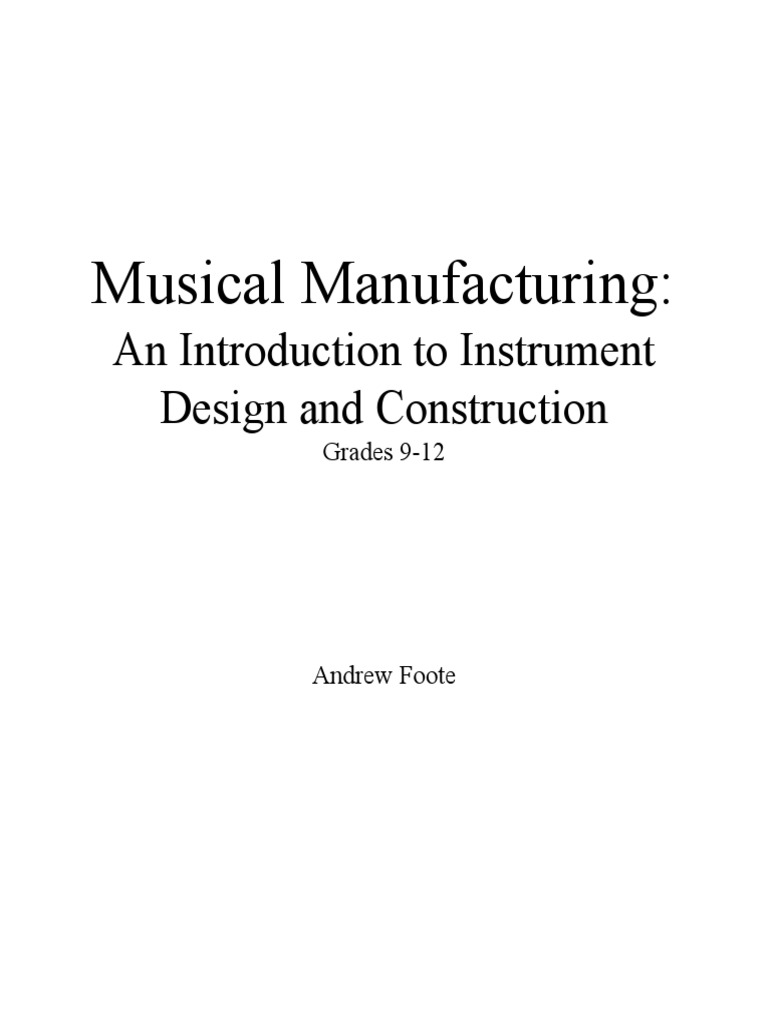 Musical Manufacturing:: An Introduction To Instrument Design and ...