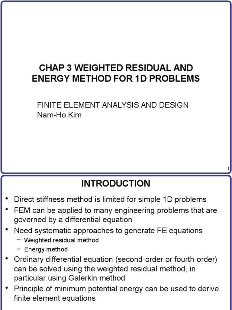 Chap 3 Weighted Residual and Energy Method For 1D Problems: Finite Element Analysis and Design ...