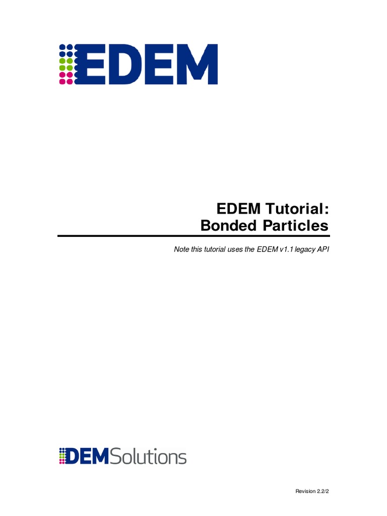 EDEM Tutorial: Bonded Particles: Note This Tutorial Uses The EDEM v1.1 ...