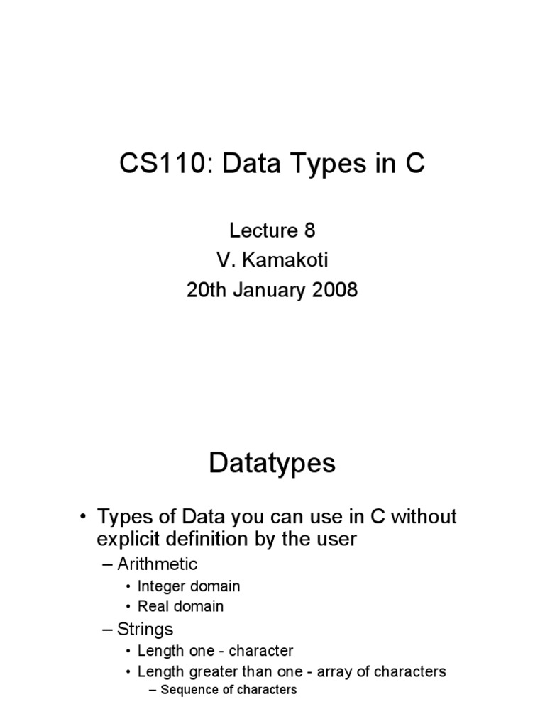CS110: Data Types in C: V. Kamakoti 20th January 2008 | PDF | Integer (Computer Science) | Data Type
