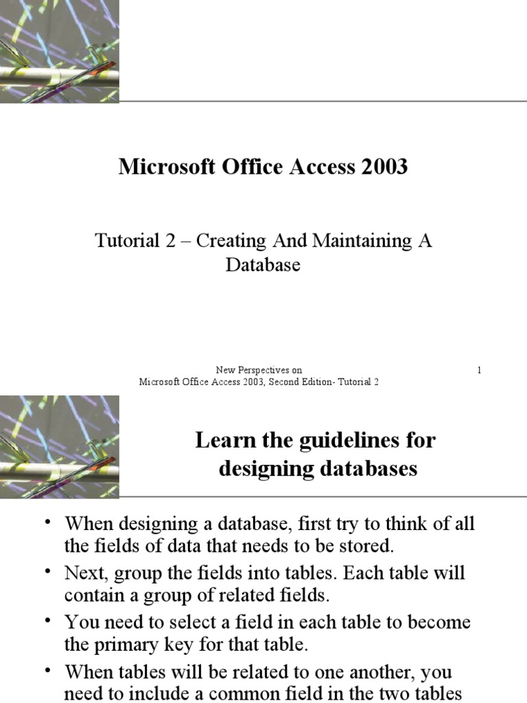 Microsoft Office Access 2003: Tutorial 2 - Creating and Maintaining A ...