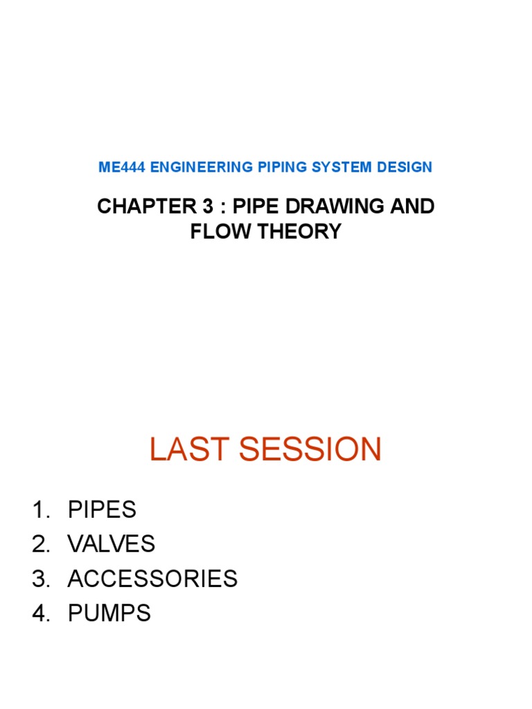 Chapter 3: Pipe Drawing and Flow Theory: Me444 Engineering Piping System Design | PDF