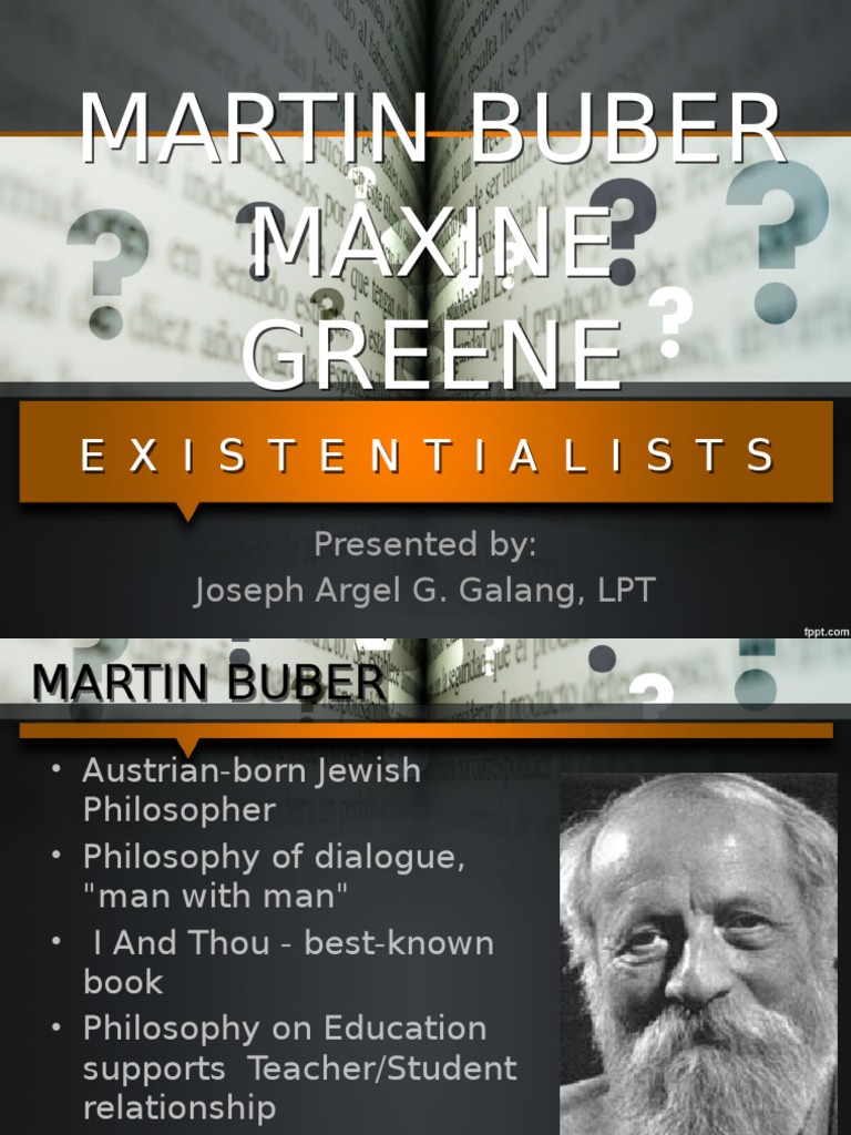 Buber and Greene: Existentialism in Education | PDF | Martin Buber ...