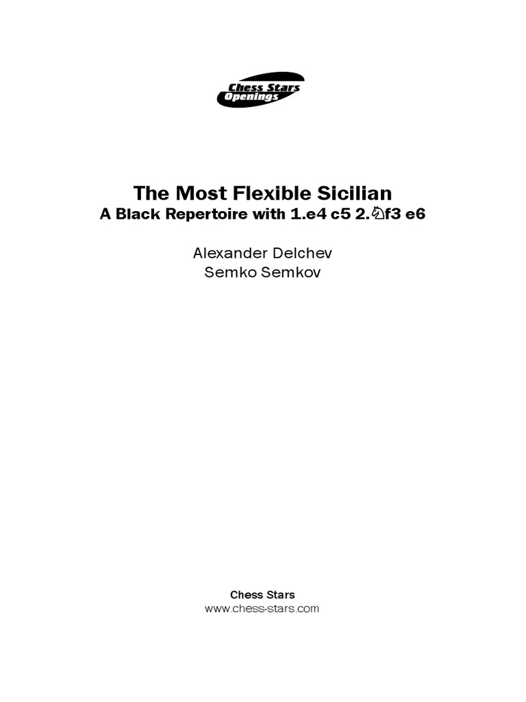 The Most Flexible Sicilian: A Black Repertoire With 1.e4 c5 2.Nf3 E6 ...