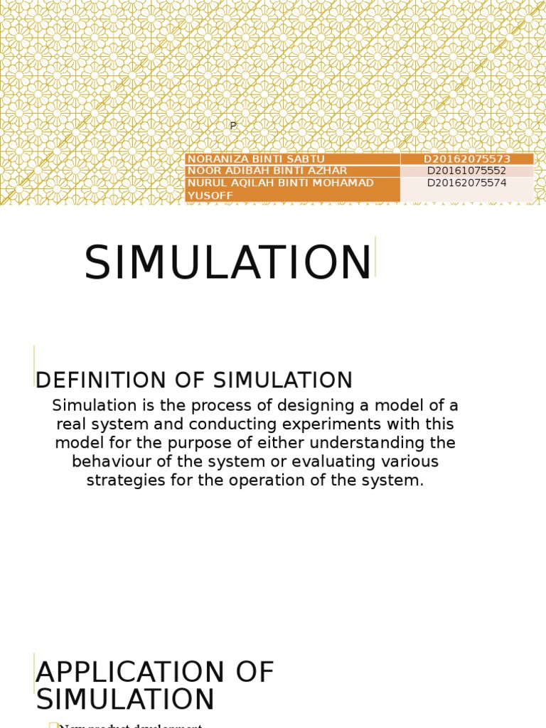 Simulation: Noraniza Binti Sabtu D20162075573 Noor Adibah Binti Azhar Nurul Aqilah Binti Mohamad ...