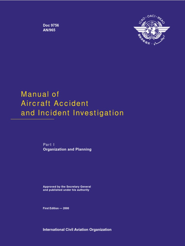 Manual of Aircraft Accident and Incident Investigation: Doc 9756 AN/965 ...