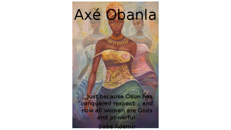 Axé Obanla: Just Because Osun Has Conquered Respect and Now All Women ...