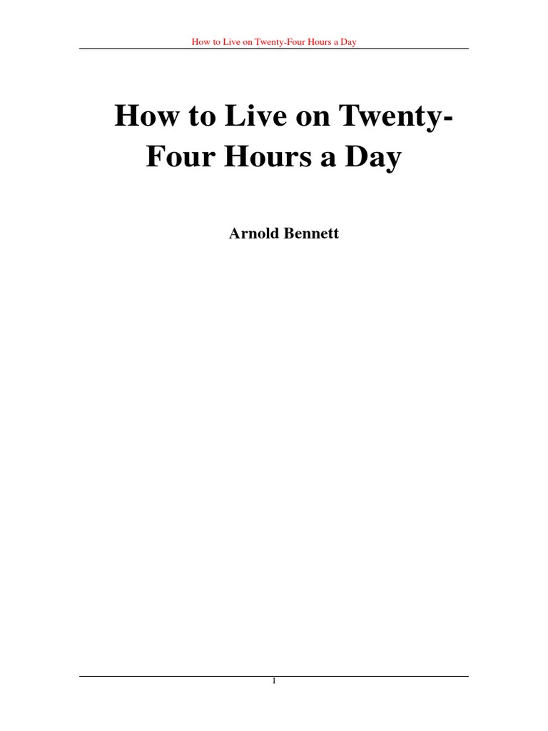 How To Live On Twenty-Four Hours A Day: Arnold Bennett | PDF ...