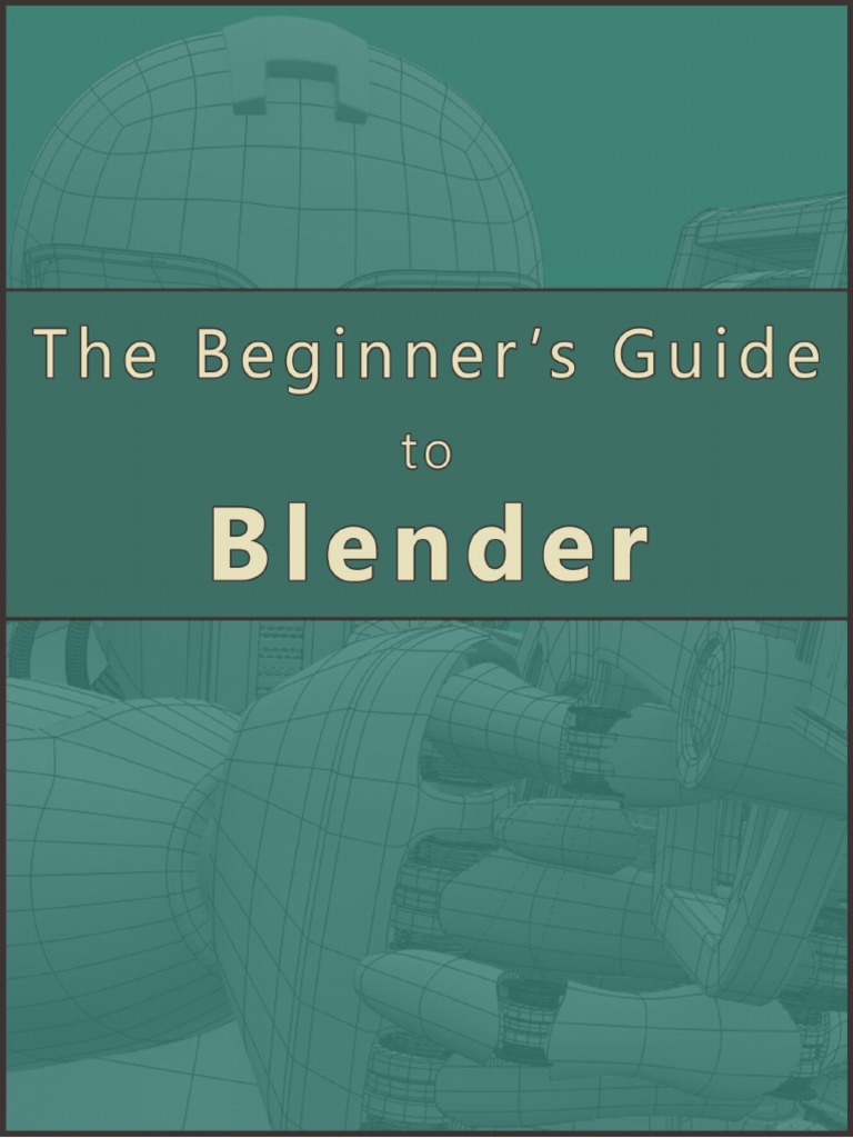 Beginners Guide To Blender | PDF | Blender (Software) | 3 D Computer ...