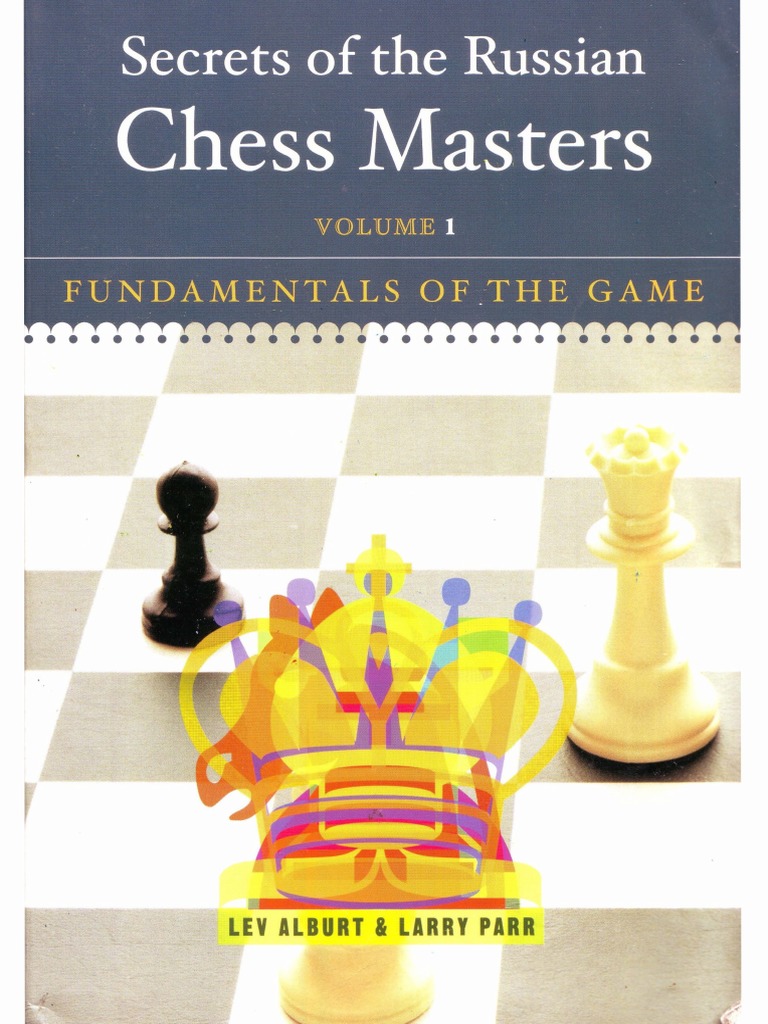 Secrets of The Russian Chess Masters - Volume 1 | PDF