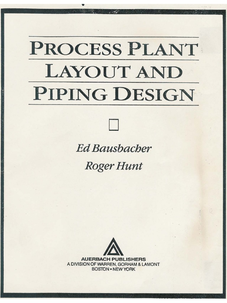 Process Plant Layout and Piping Design