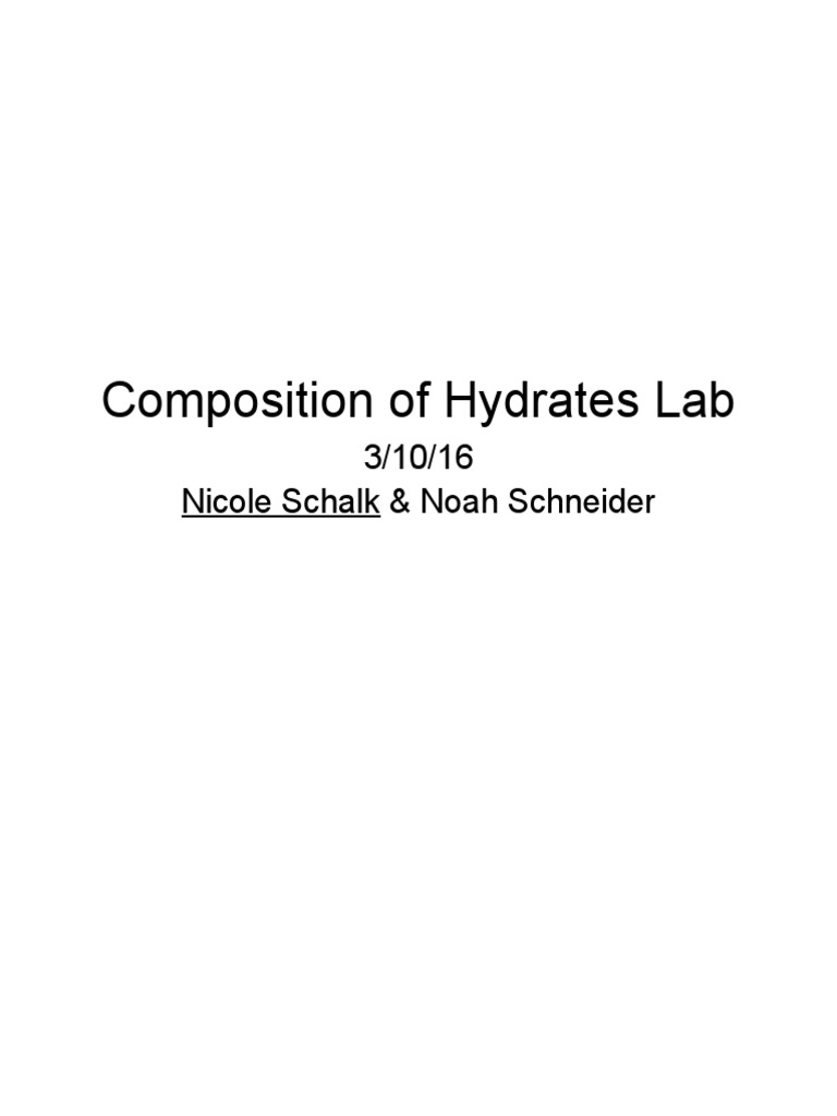 Composition of Hydrates Lab: 3/10/16 Nicole Schalk & Noah Schneider ...