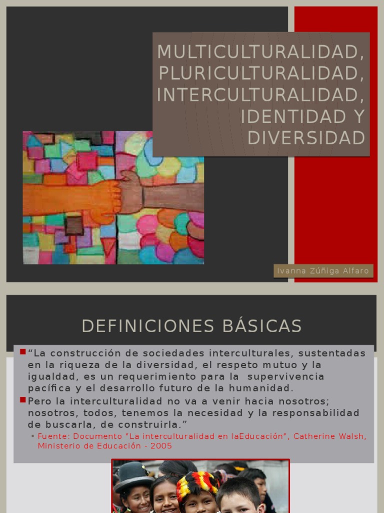 Multiculturalidad Pluriculturalidad Interculturalidad y Diversidad ...