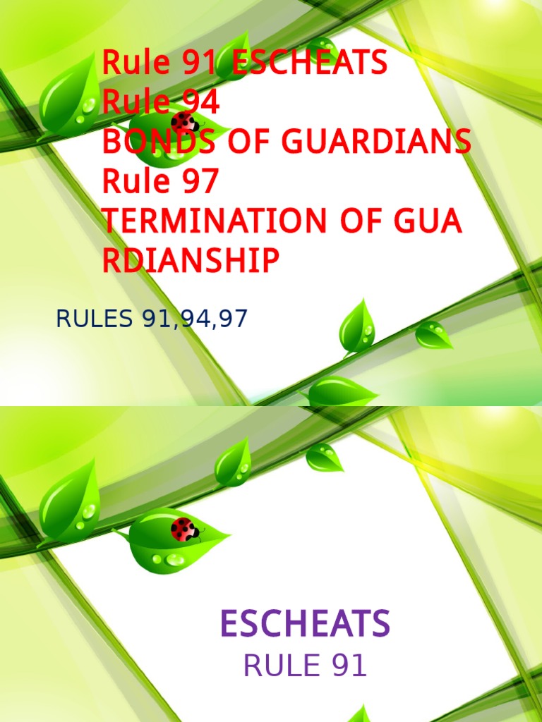 Rule 91 Escheats Rule 94 Bonds of Guardians Rule 97 Termination of Gua ...