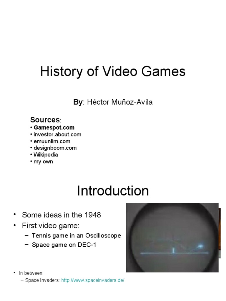 History of Video Games: By: Héctor Muñoz-Avila Sources | PDF | Nintendo ...