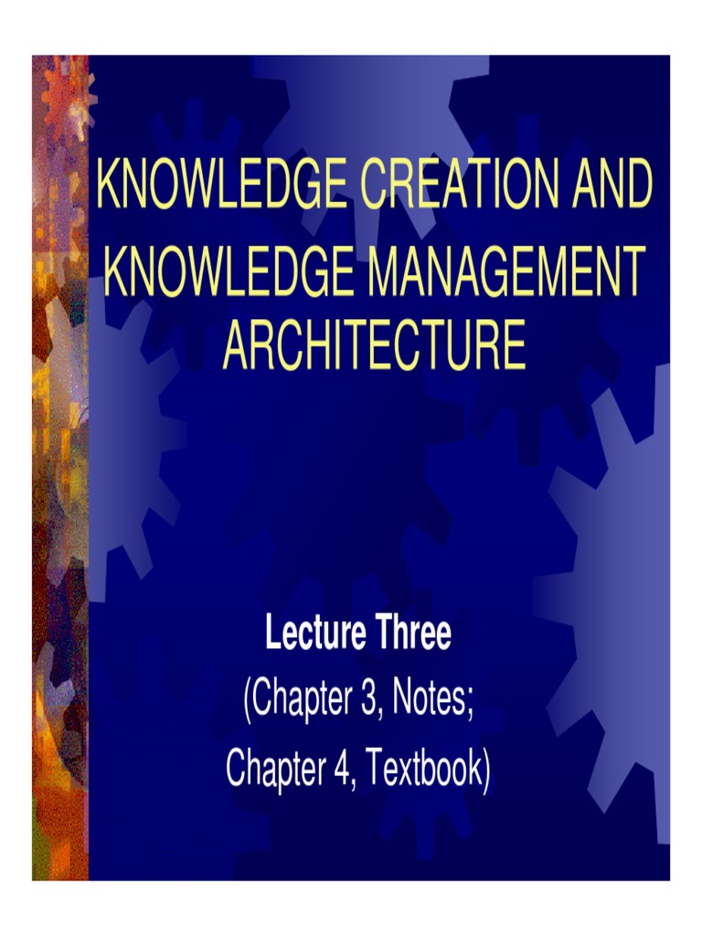 Knowledge Creation and Knowledge Management Architecture: (Chapter 3 ...