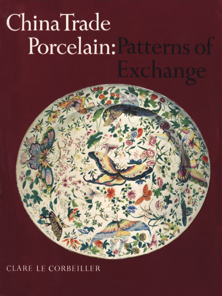 China Trade Porcelain Patterns Of Exchange Pdf Pdf
