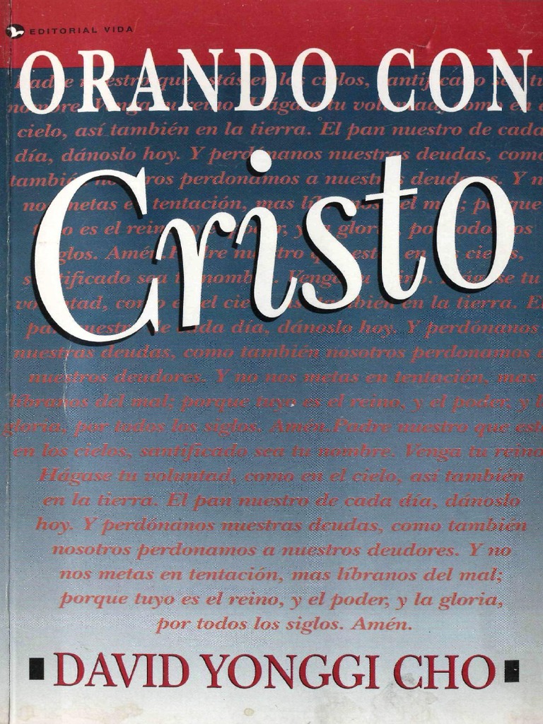David Yonggi Cho Orando Con Cristo PDF | PDF | orador del Señor | Oración