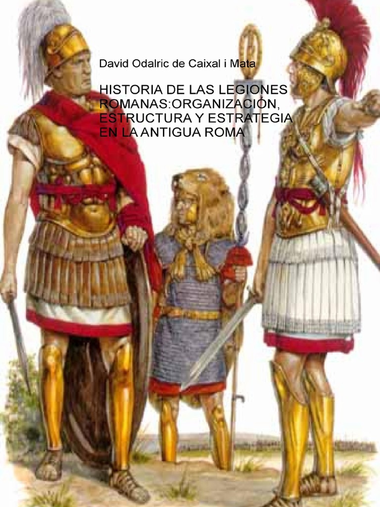 Estructura y Estrategia de Las Legiones Romanas PDF | PDF | Legion ...