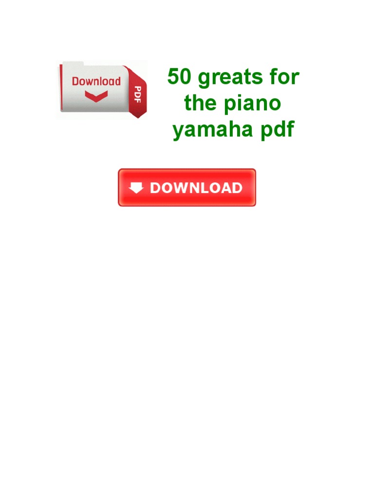 50 Greats For The Piano Yamaha Pdf Manual - factprogram