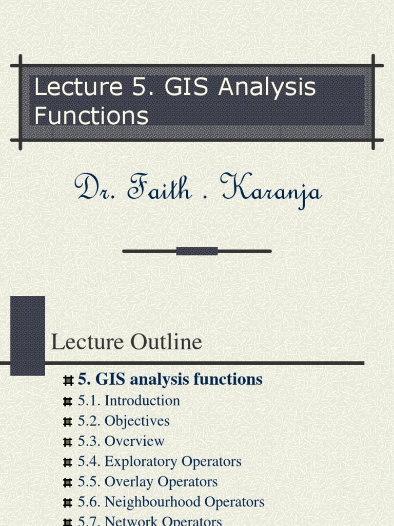 Lecture 5. GIS Analysis Functions: Dr. Faith - Karanja | PDF ...