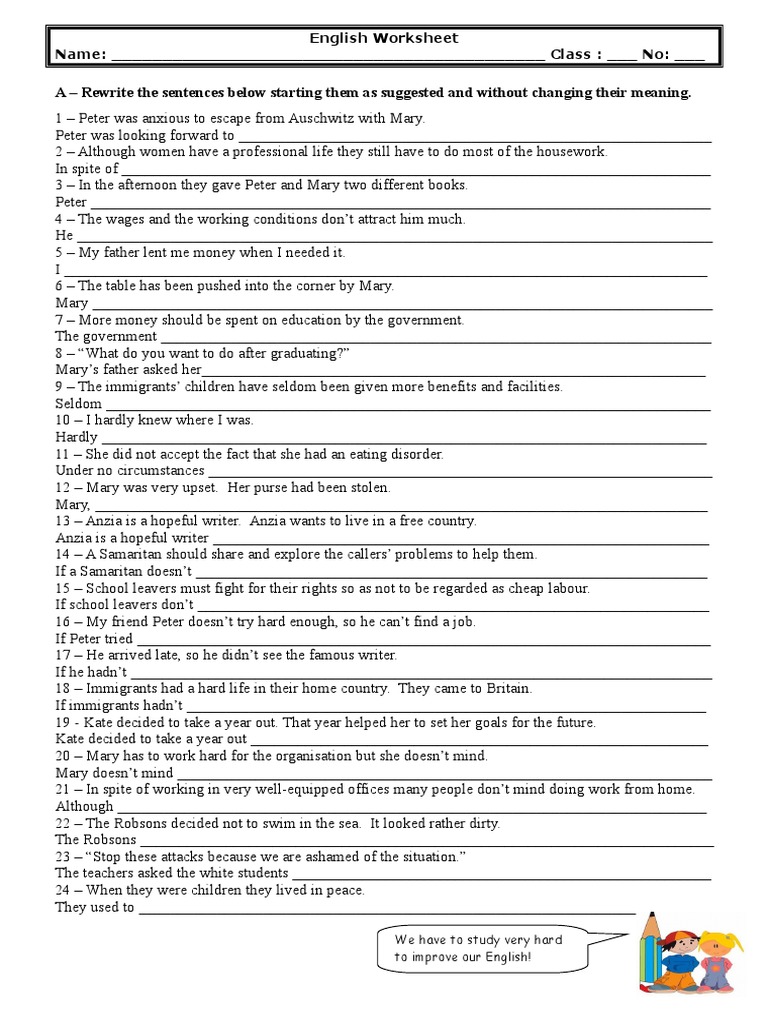 A – Rewrite the sentences below starting them as suggested and without ...