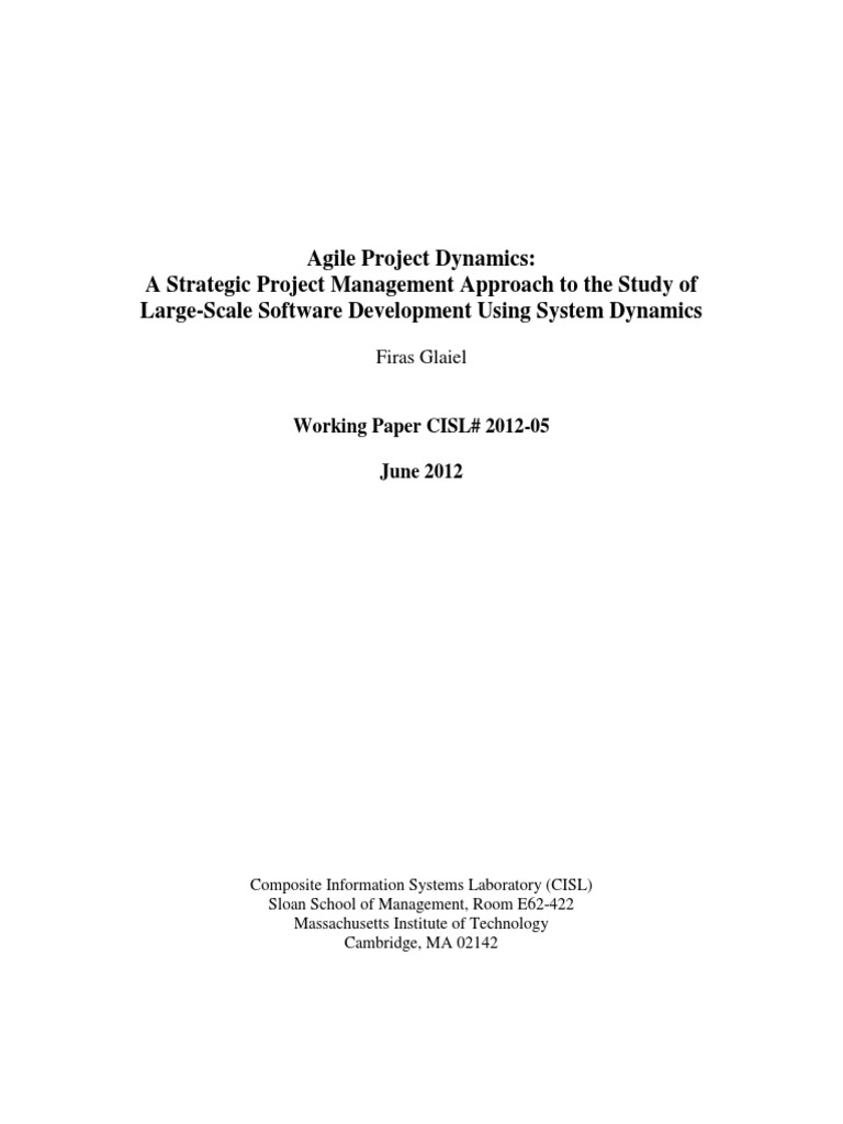 Agile Project Dynamics: A Strategic Project Management Approach To The Study of Large-Scale ...