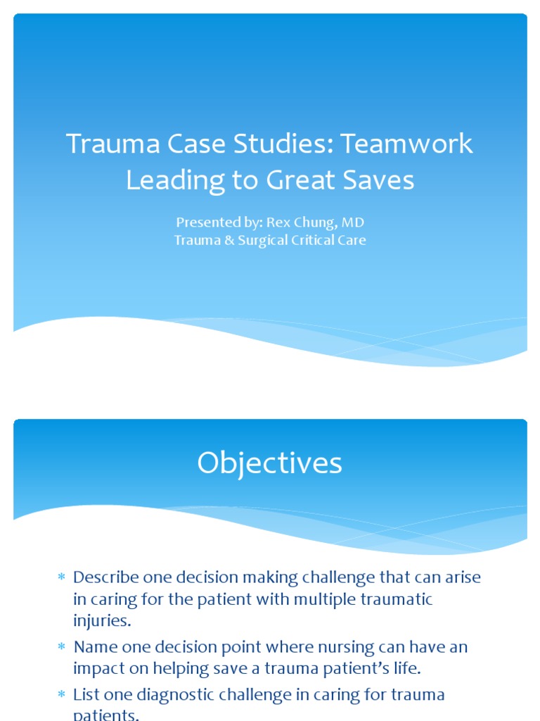 Trauma Case Studies: Teamwork Insights | PDF | Major Trauma | Amputation