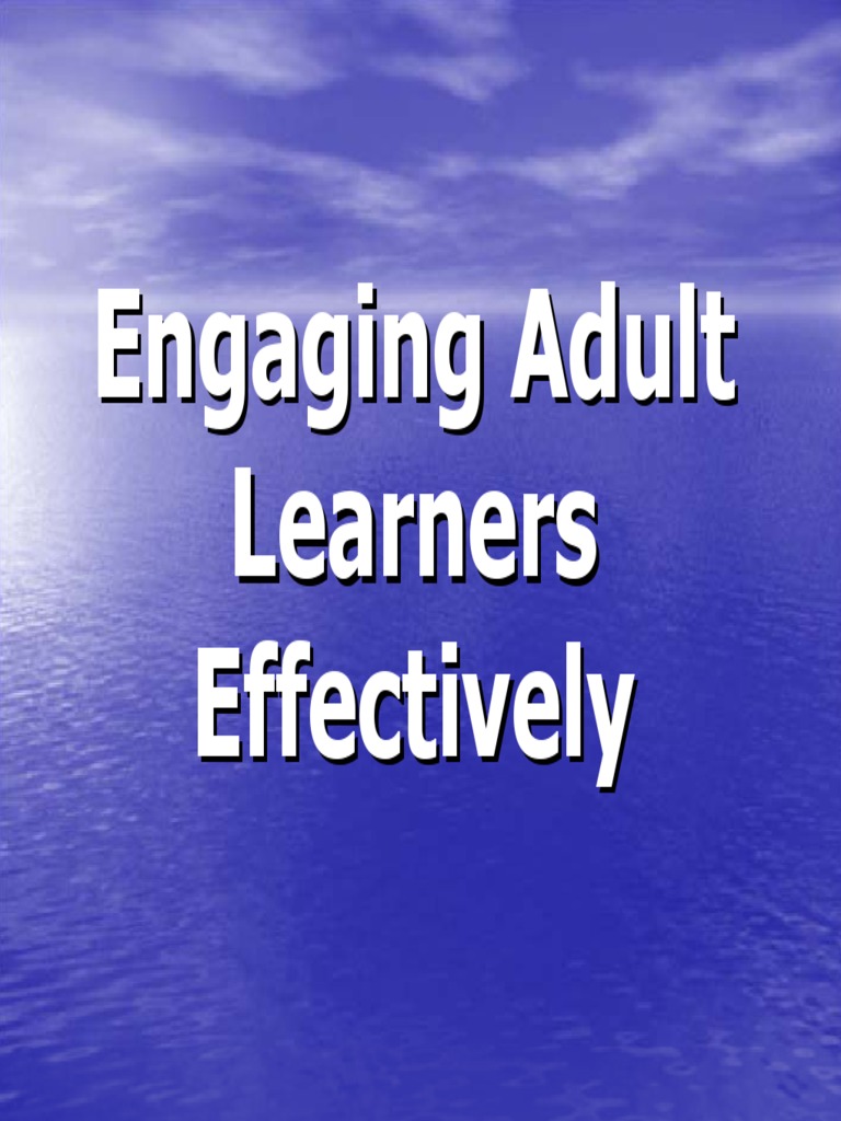 Engaging Adult Learners Effectively | PDF | Action (Philosophy) | Learning