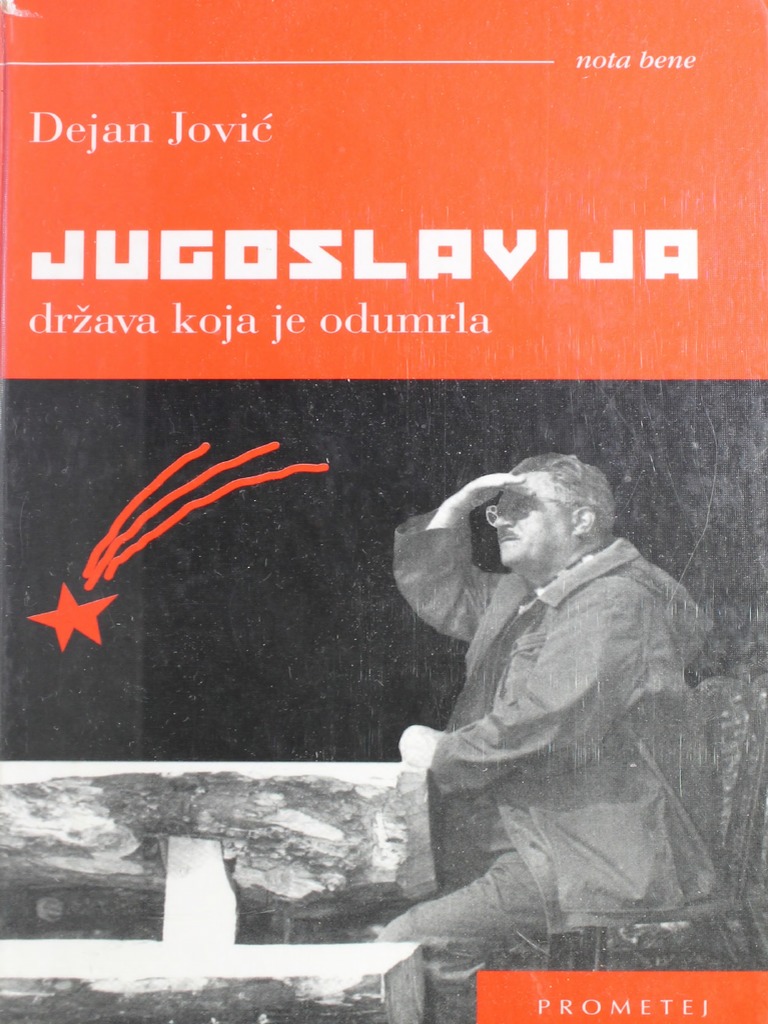143-Jugoslavija - Drzava Koja Je Odumrla - Uspo - Dejan Jovic PDF | PDF