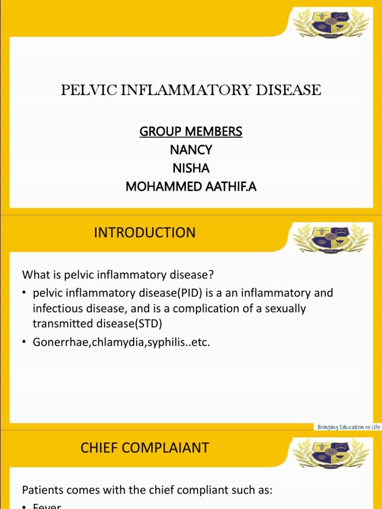 Pelvic Inflammatory Disease: Group Members Nancy Nisha Mohammed Aathif ...