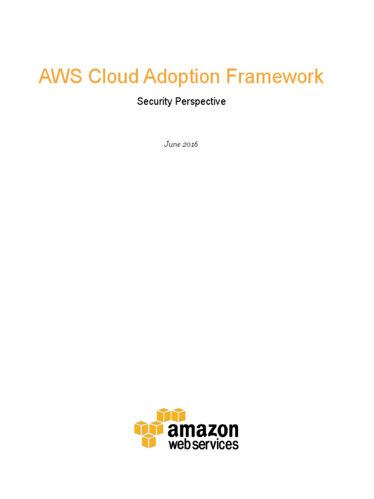 AWS Cloud Adoption Framework Security Perspective | PDF | Amazon Web Services | Cloud Computing