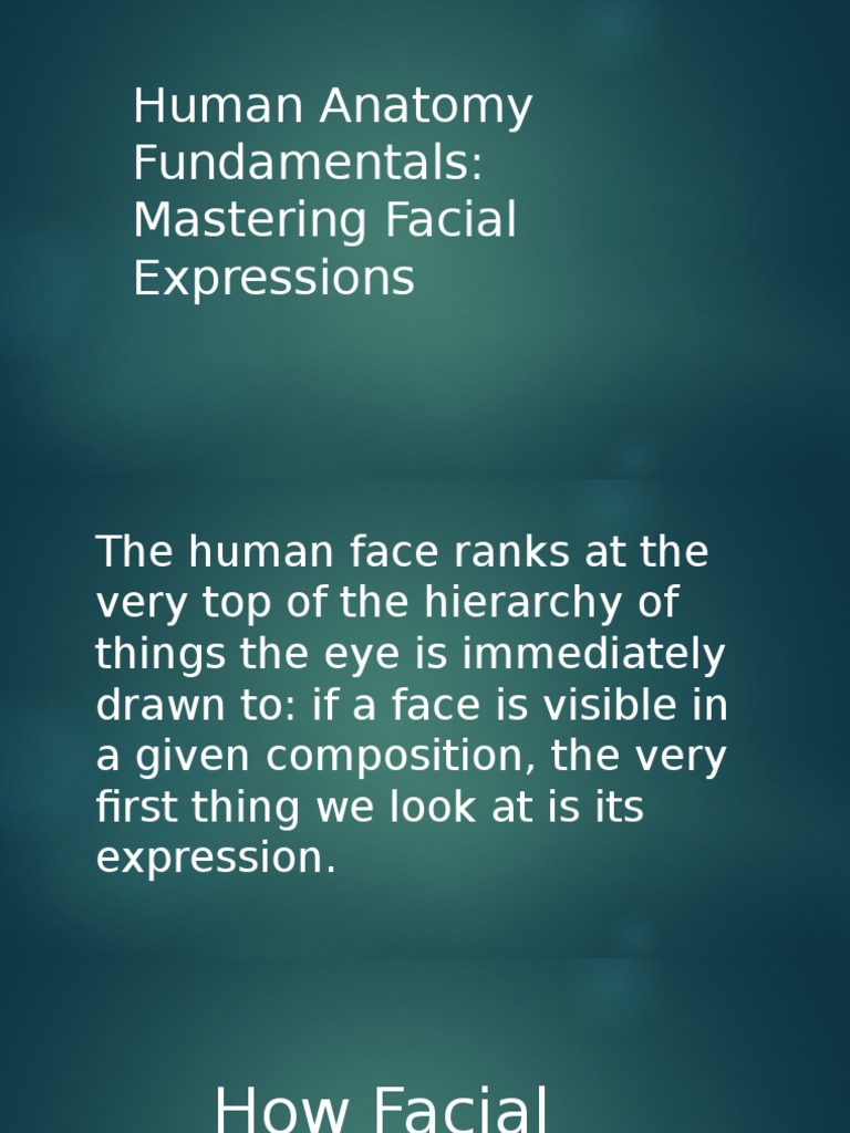 Human Anatomy Fundamentals: Mastering Facial Expressions | PDF