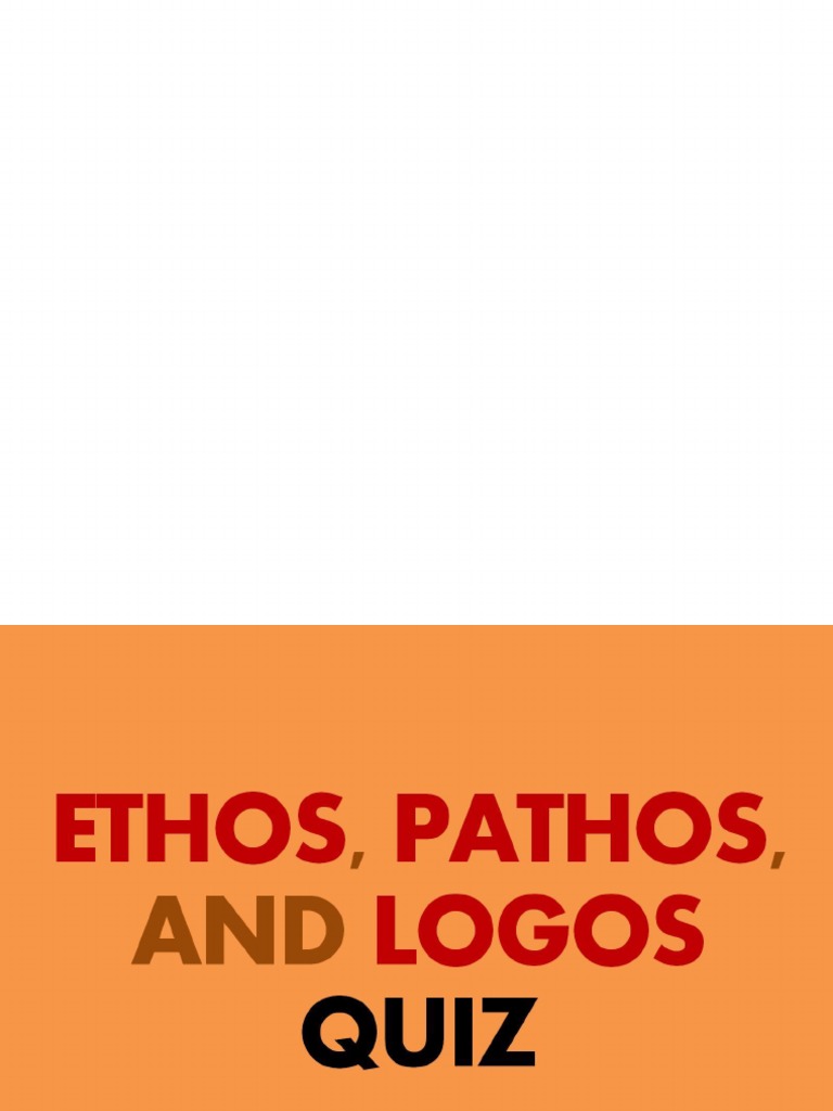 Ethos, Pathos, Logos Quiz (Picture Presentation) | PDF