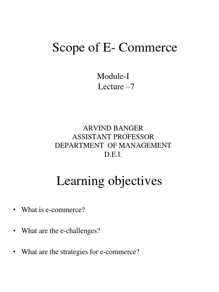 Scope of E-Commerce: Module-I Lecture - 7 | PDF | Strategic Management ...