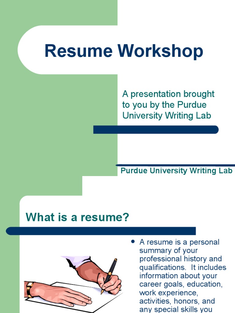 Resume Workshop: A Presentation Brought To You by The Purdue University ...