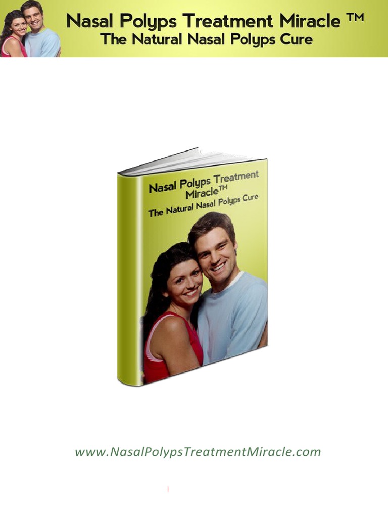 Nasal Polyps Treatment Miracle - The Natural Nasal Polyps Cure | PDF ...