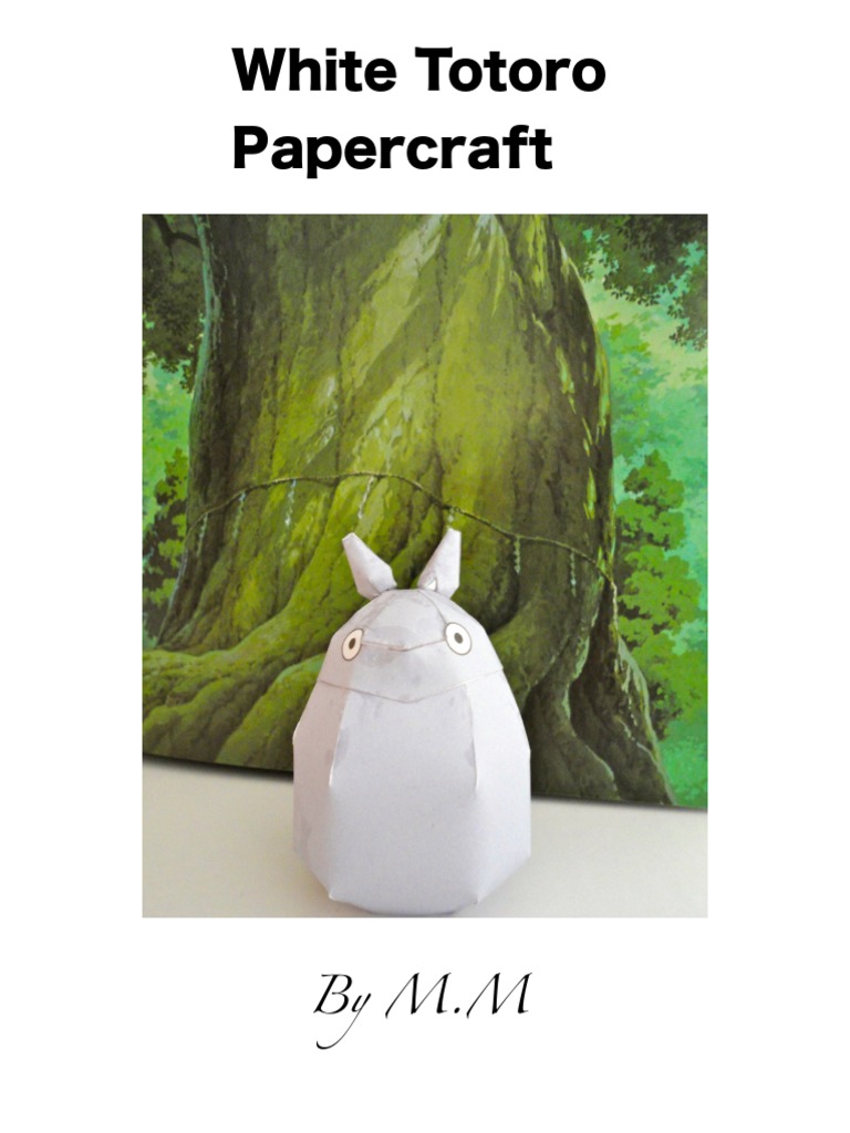 White Totoro Papercraft: by M.M | PDF