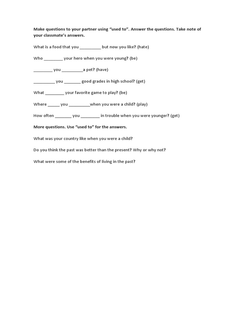 Make Questions To Your Partner Using "Used To". Answer The Questions ...