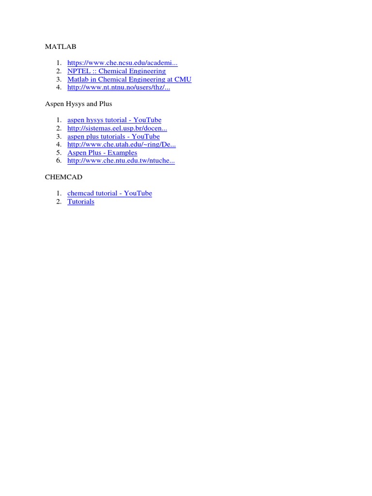 Matlab 1. 2. 3. 4. Aspen Hysys and Plus 1. 2. 3. 4. 5. 6. Chemcad 1. 2 ...